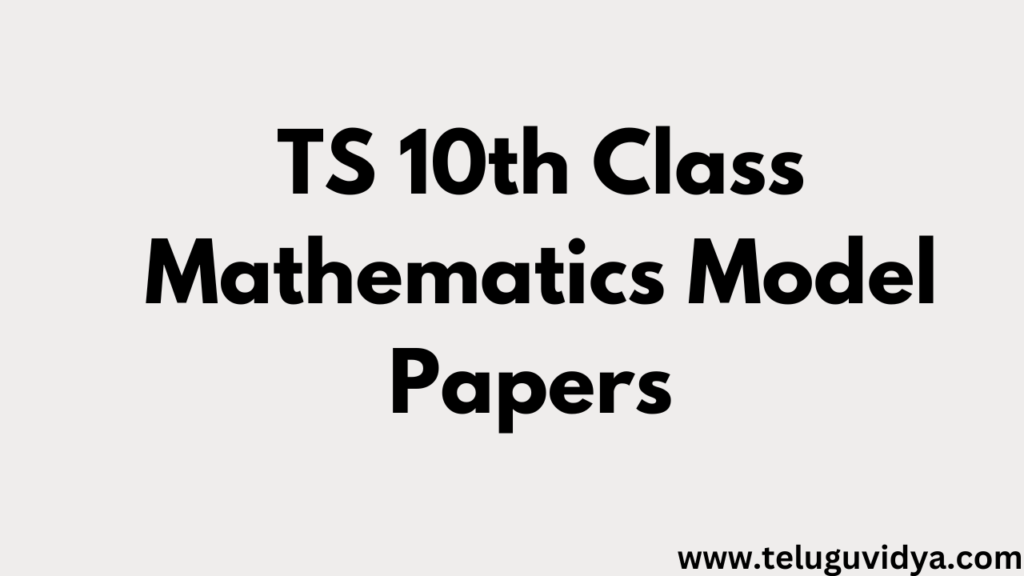 TG 10th Class Maths Question Papers Previous Years 2026 PDF Download TG 10th Class Maths Question Papers Previous Years 2026 PDF Download