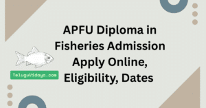 APFU Diploma in Fisheries Admission 2025-26 – Apply Online, Eligibility ...