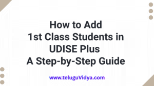 How to Add 1st Class Students in UDISE Plus - A Step-by-Step Guide for ...