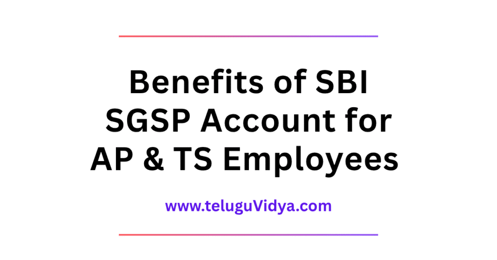 Benefits of SBI SGSP Account for AP & TS Employees in 2025 ...