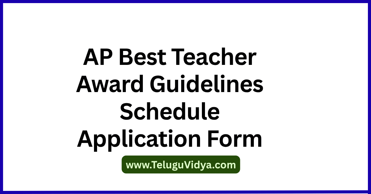 AP Best Teacher Award 2025: Guidelines & Application Form - TeluguVidya ...
